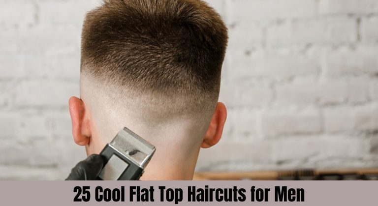 25 Cool Flat Top Haircuts for Men | Best Hairstyles 2024